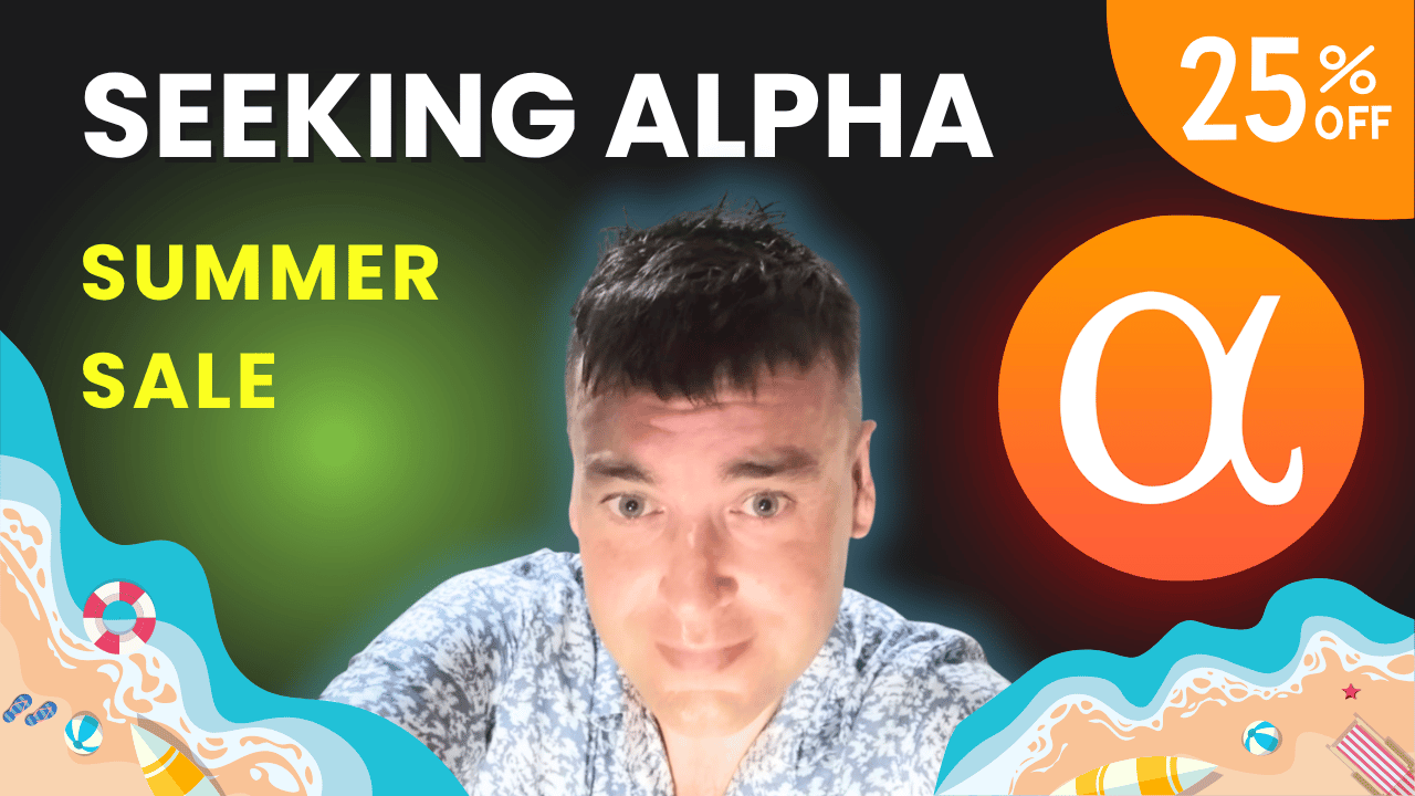 Seeking Alpha Summer Sale 2026 | 25% Off